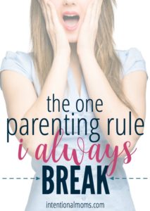 The one parenting rule I always break. - Anchored Women