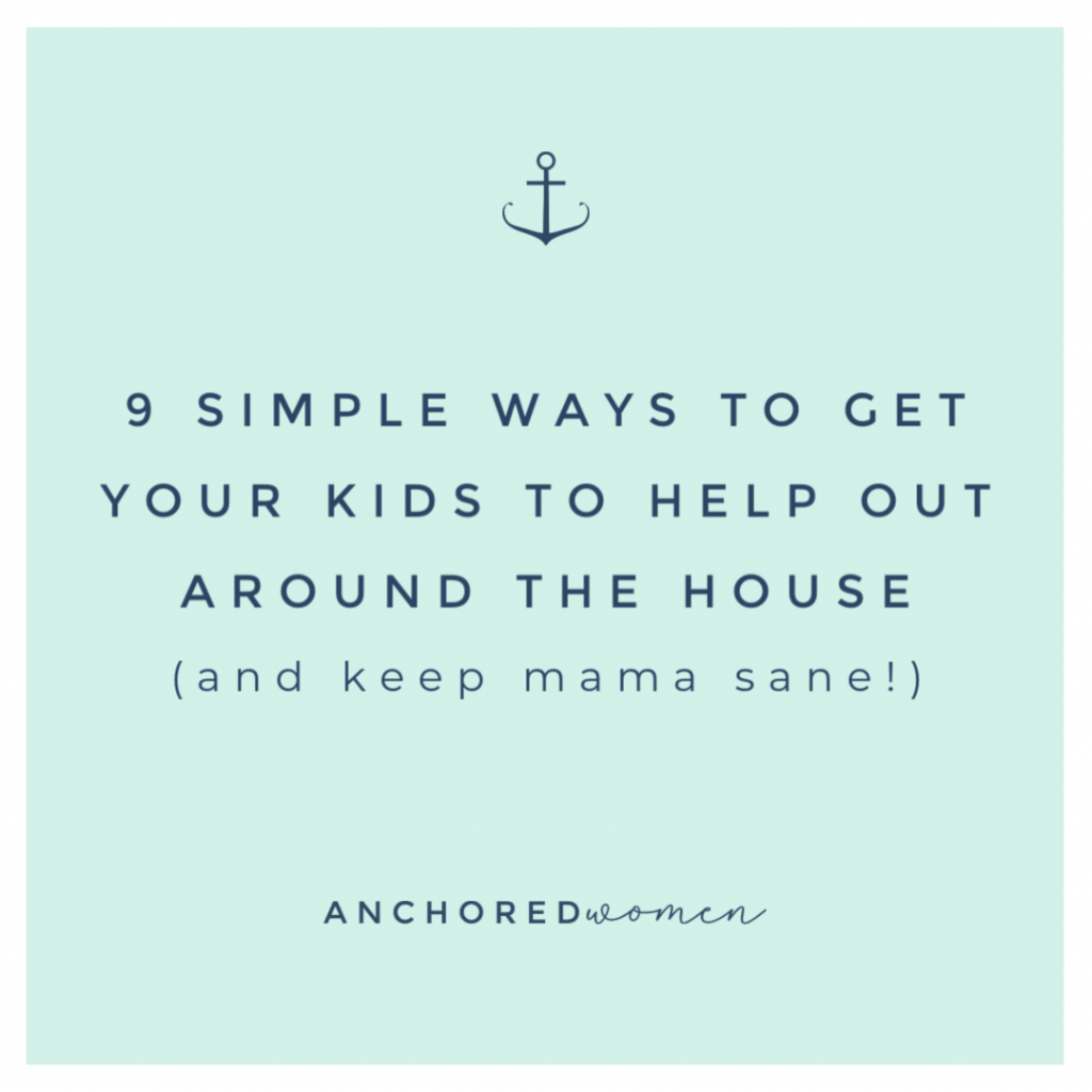 Nine simple ways to get your kids to help out around the house (and ...