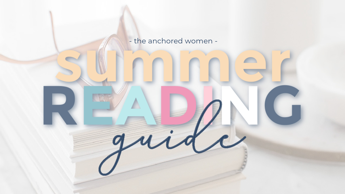Our 2025 Summer Reading Guide is HERE!! - Anchored Women
